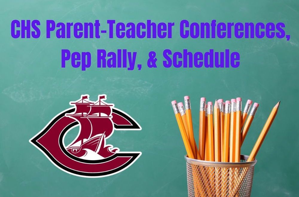 CHS Parent-Teacher Conferences, Pep Rally Information, & Schedule ...